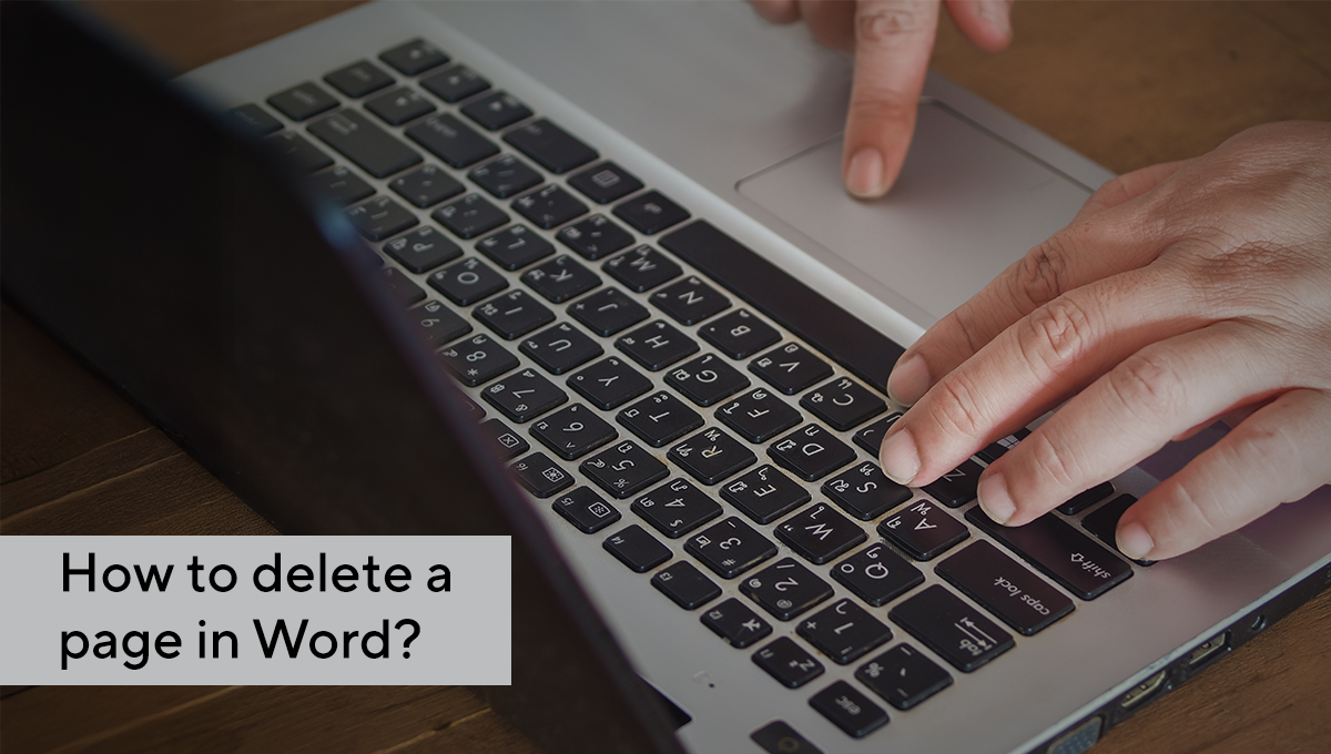 How to Delete a Page in Word - An Ultimate Complete Guide